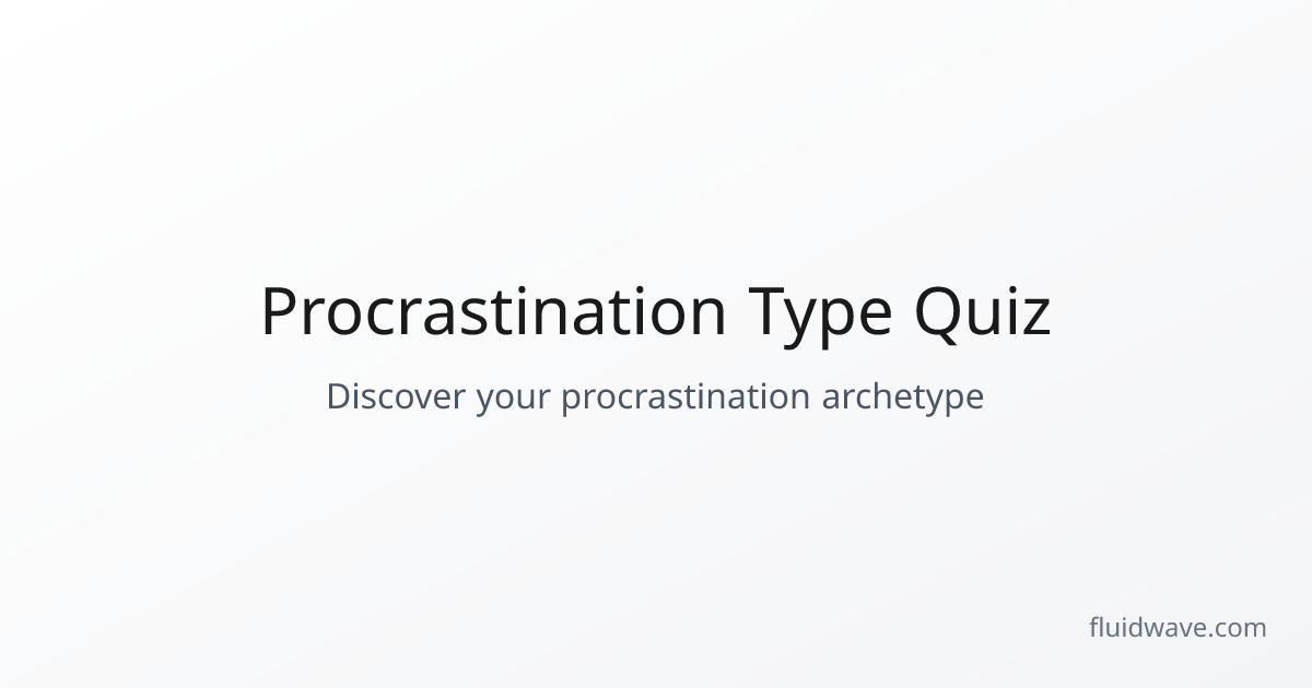 Procrastination Type Quiz | Identify Your Procrastination Style ...